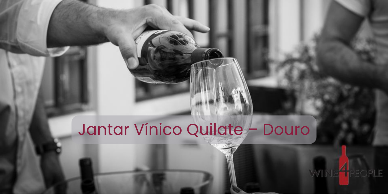 Jantar Vínico Quilate – Douro | Viva o Vinho